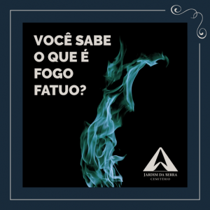 O que é fogo fatuo? – Jardim da Serra
